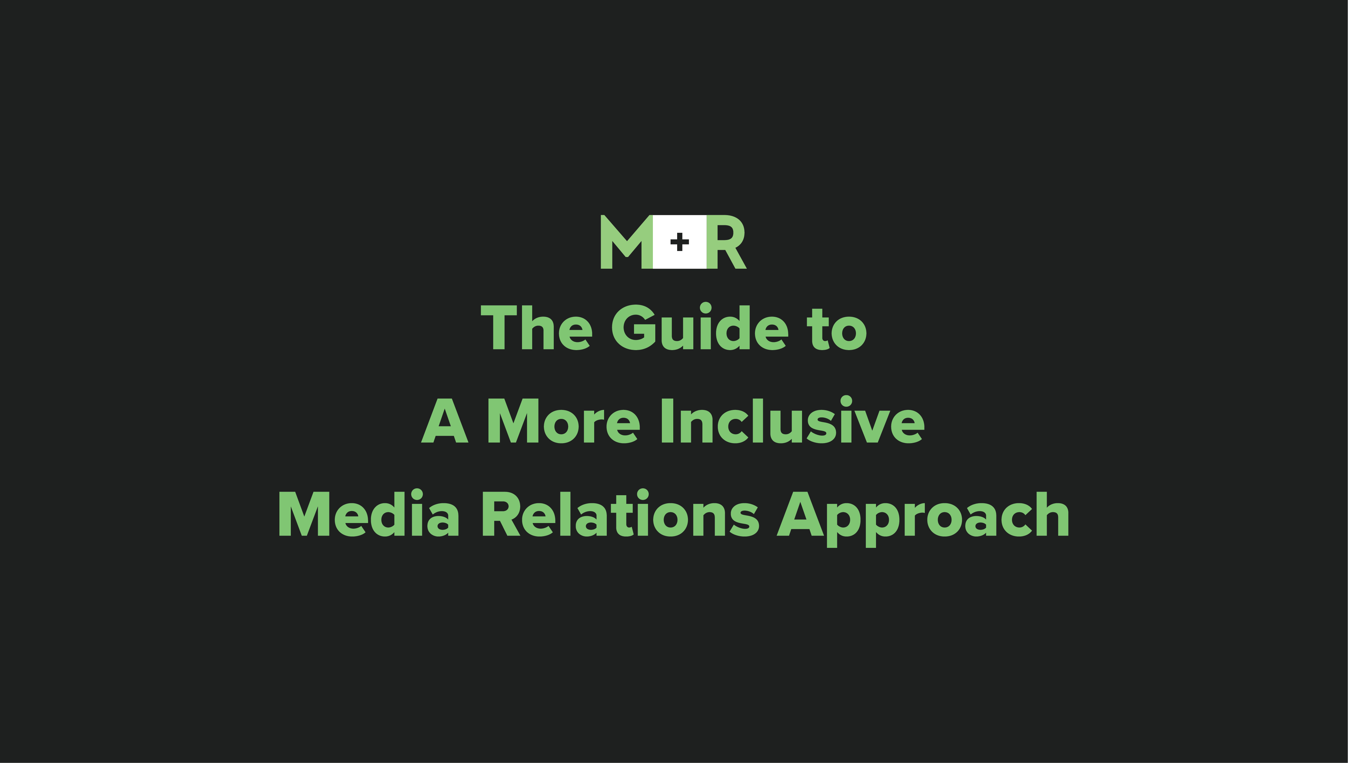 M+R’s Guide to A More Inclusive Media Relations Approach – M+R